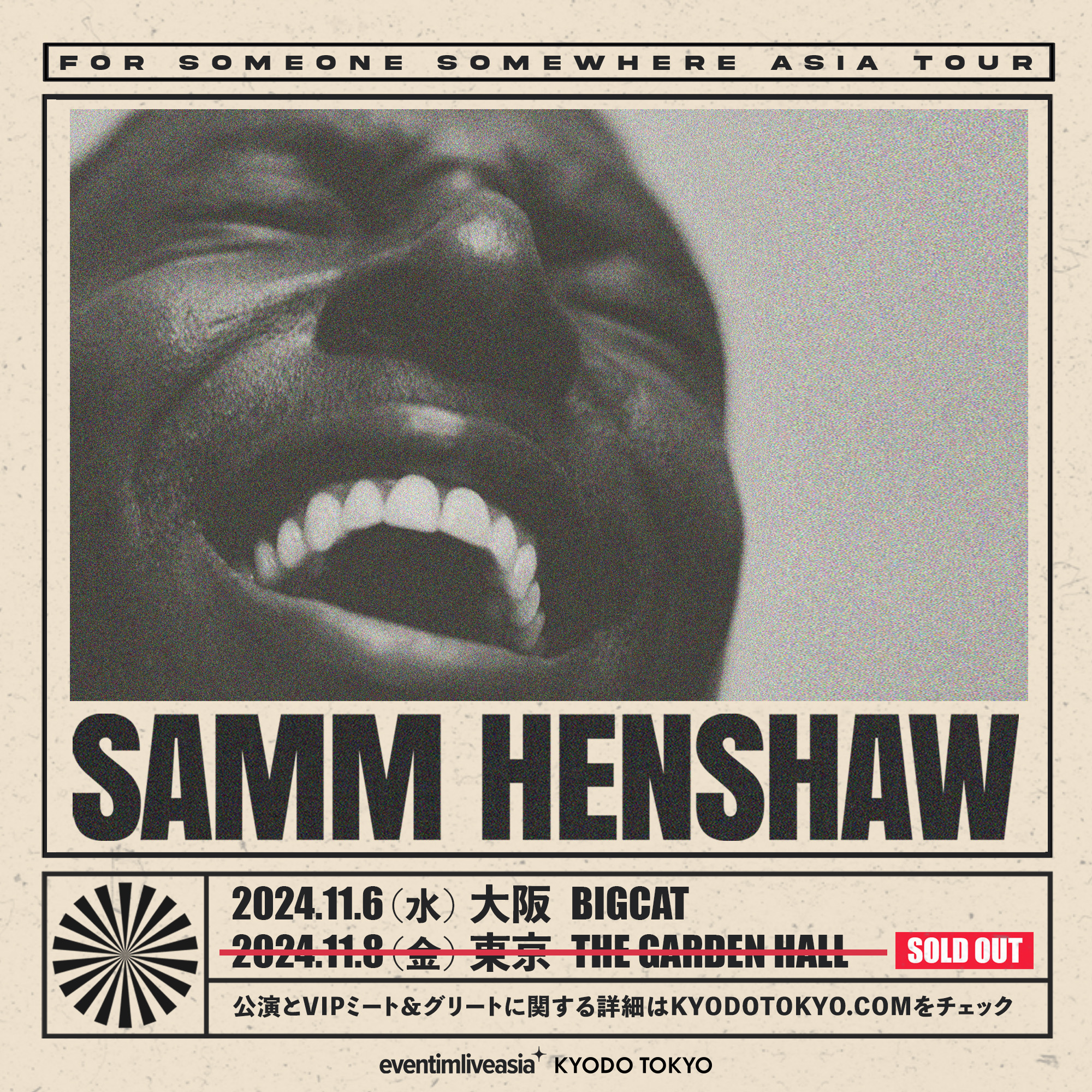 SAMM HENSHAW / FOR SOMEONE SOMEWHERE ASIA TOUR